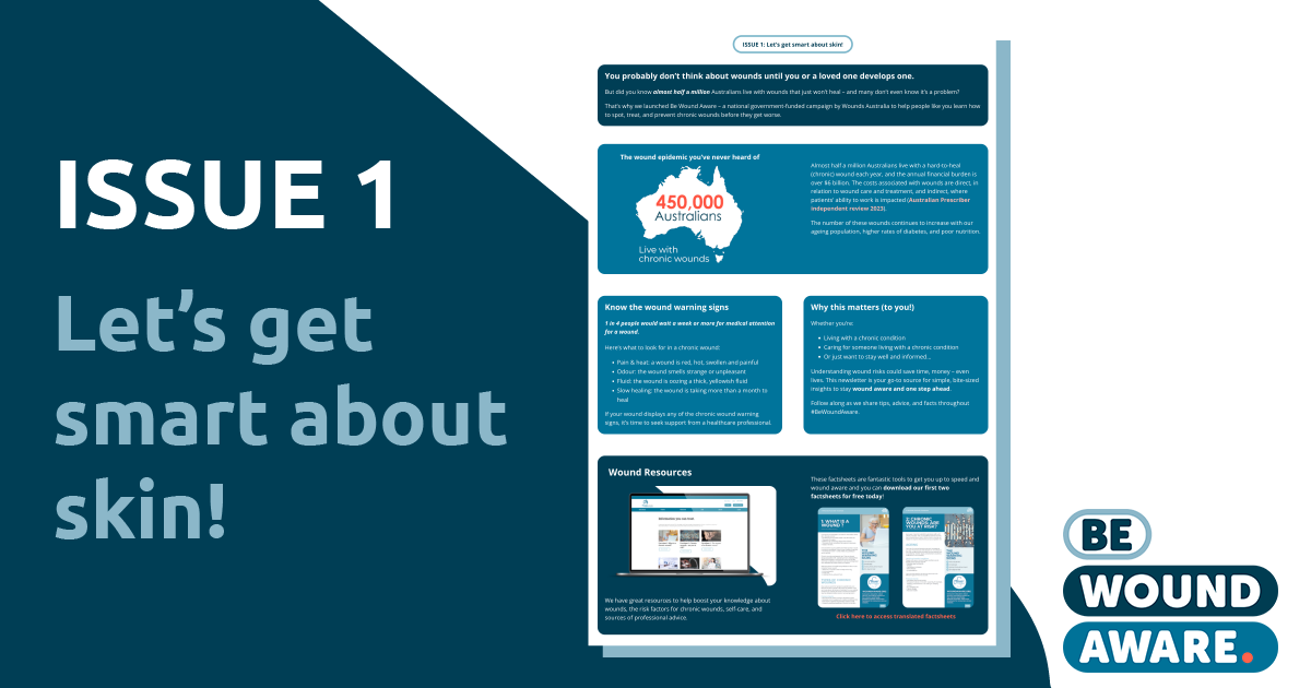 ISSUE 1: Let’s get smart about skin! - Be Wound Aware